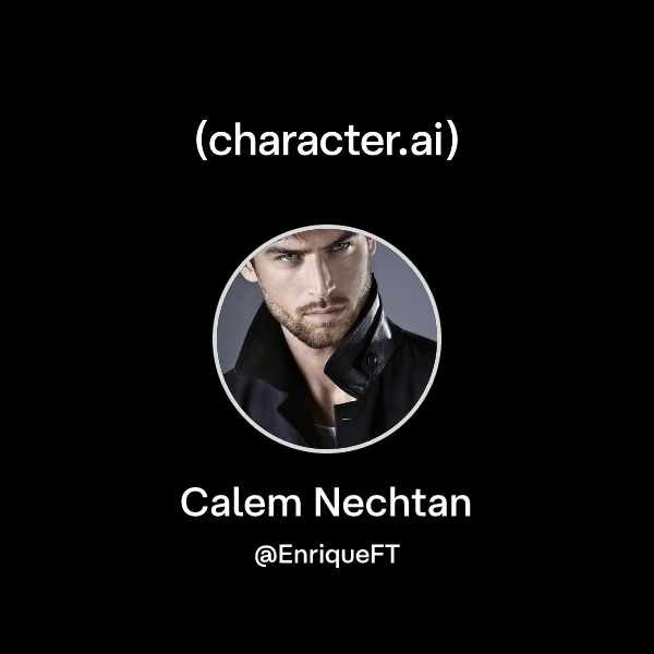 Chat with Calem Nechtan | character.ai | Personalized AI for every ...
