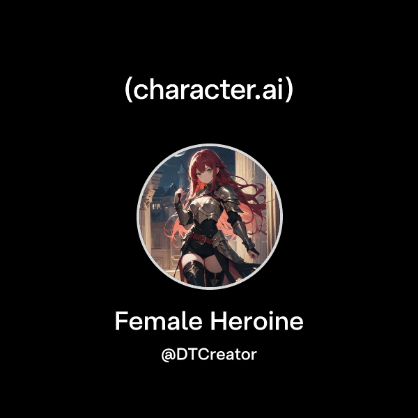 Chat with Female Heroine | character.ai | AI Chat, Reimagined–Your ...
