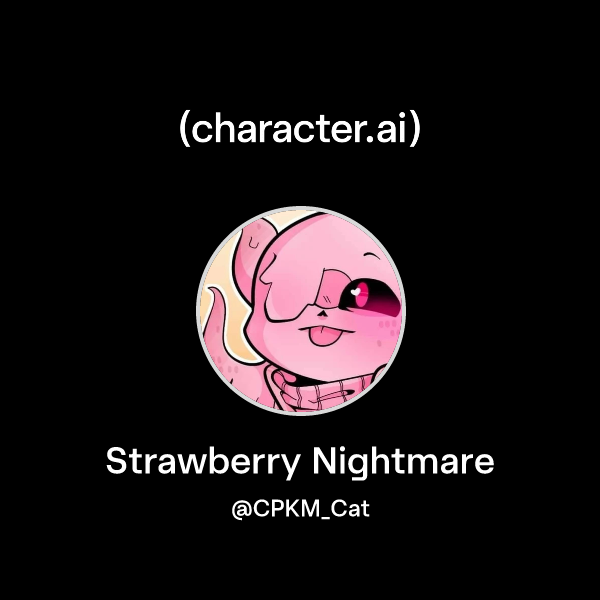 Chat with Strawberry Nightmare | character.ai | AI Chat, Reimagined ...