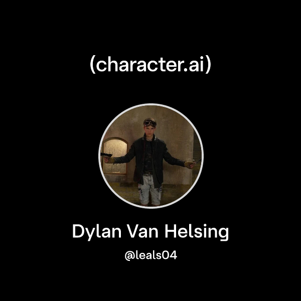 Chat with Dylan Van Helsing | character.ai | Personalized AI for every ...