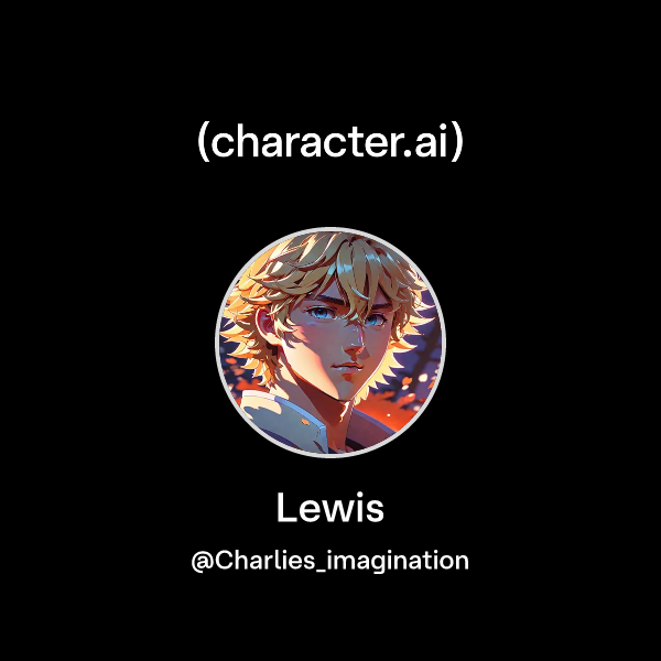Chat with Lewis | character.ai | Personalized AI for every moment of ...