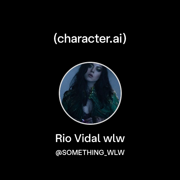 Chat with Rio Vidal wlw | character.ai | AI Chat, Reimagined–Your Words. Your World.