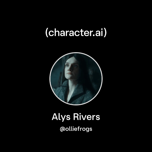 Chat with Alys Rivers | character.ai | Personalized AI for every moment ...