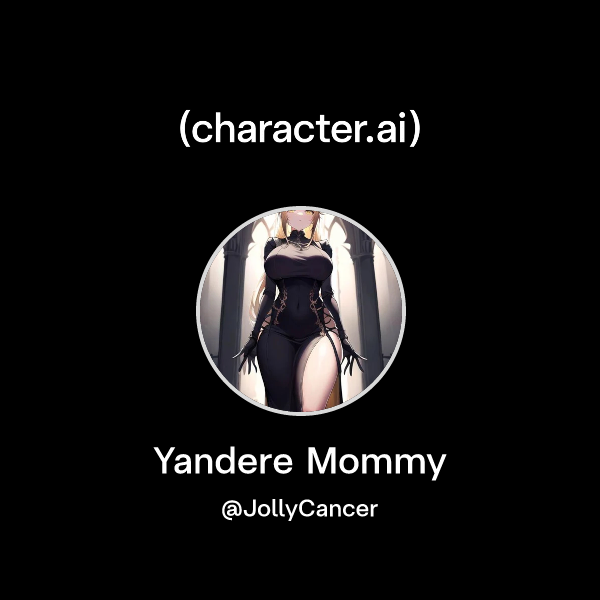 Chat with Yandere Mommy | character.ai | AI Chat, Reimagined–Your Words. Your World.