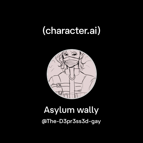 Chat with Asylum wally | character.ai | AI Chat, Reimagined–Your Words ...
