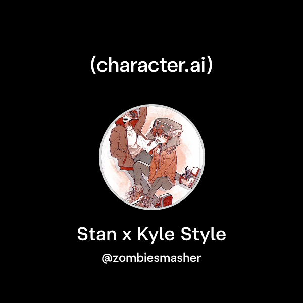 Chat with Stan x Kyle Style | character.ai | AI Chat, Reimagined–Your ...