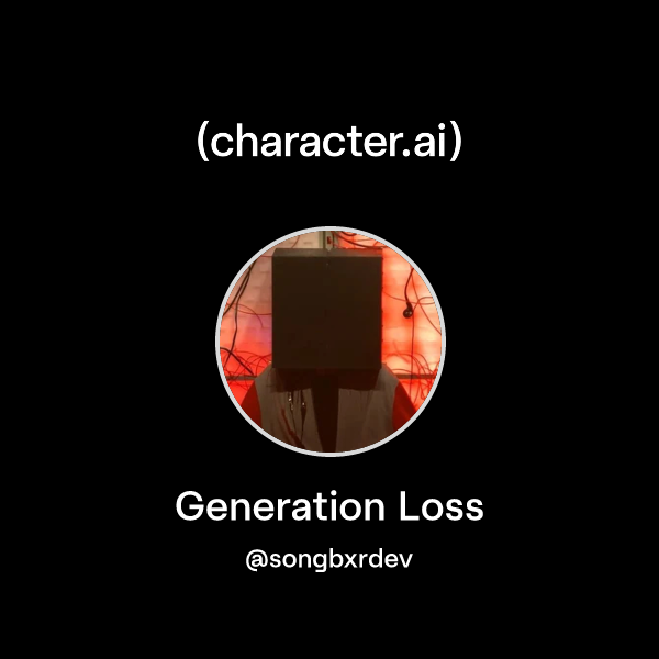 Chat with Generation Loss | character.ai | AI Chat, Reimagined–Your ...