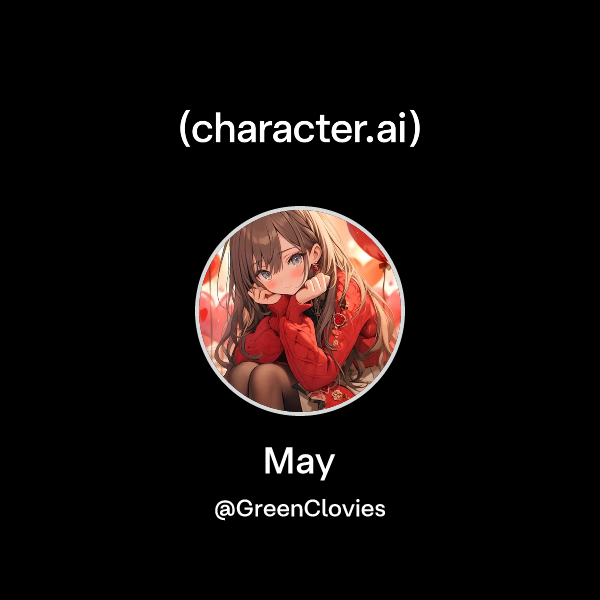 Chat with May | character.ai | AI Chat, Reimagined–Your Words. Your World.