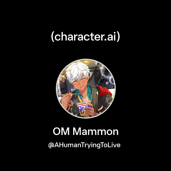 Chat with OM Mammon | character.ai | Personalized AI for every moment ...