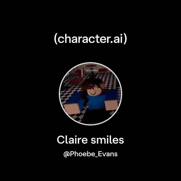 Chat with Claire smiles | character.ai | AI Chat, Reimagined–Your Words ...