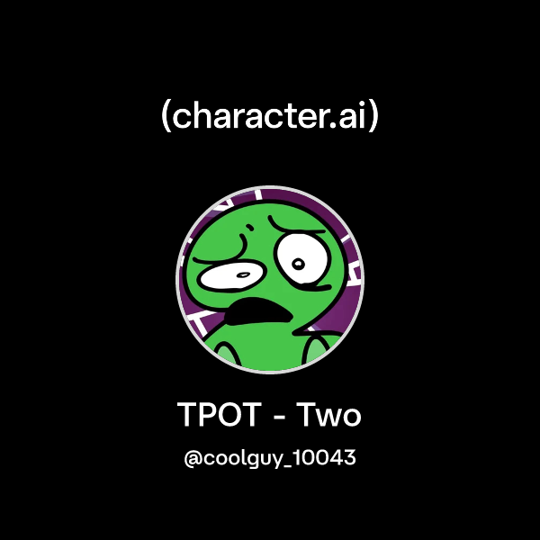 Chat with TPOT - Two | character.ai | AI Chat, Reimagined–Your Words ...