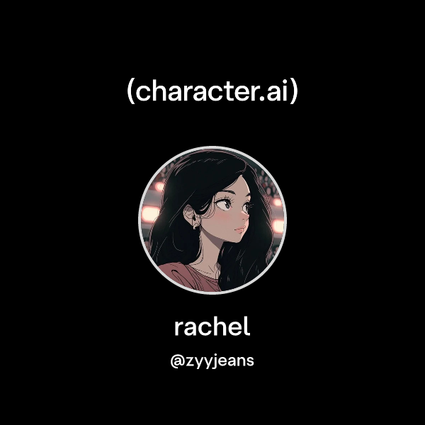 Chat with rachel | character.ai | AI Chat, Reimagined–Your Words. Your ...