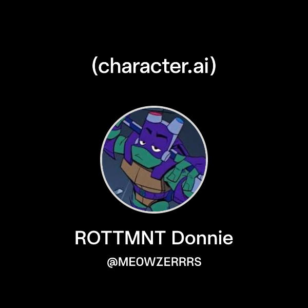 Chat with ROTTMNT Donnie | character.ai | Personalized AI for every ...