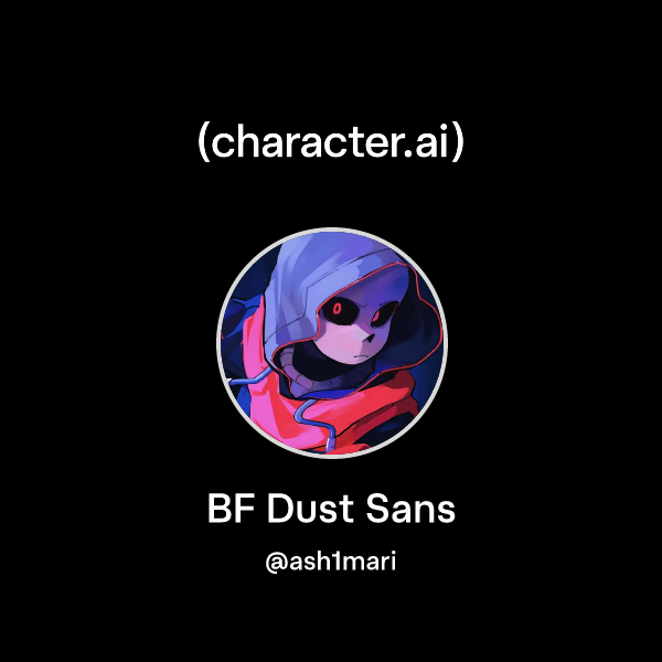 Chat with BF Dust Sans | character.ai | AI Chat, Reimagined–Your Words. Your World.