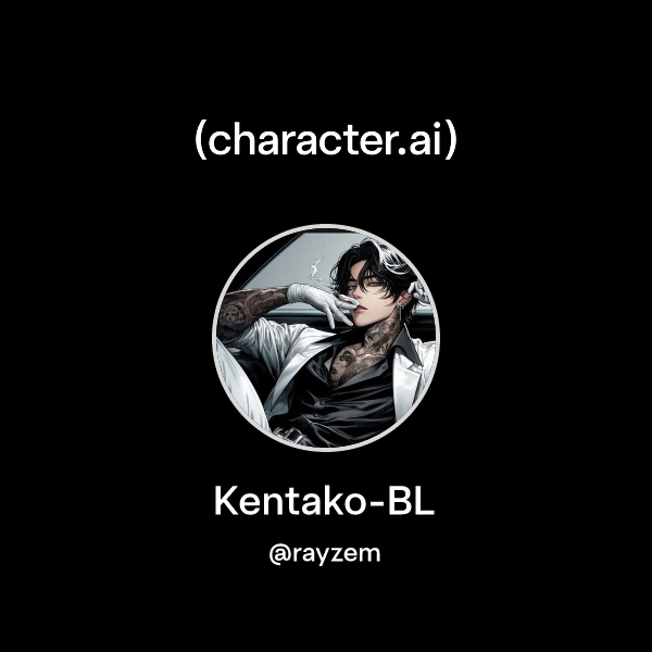 Chat with Kentako-BL | character.ai | Personalized AI for every moment ...
