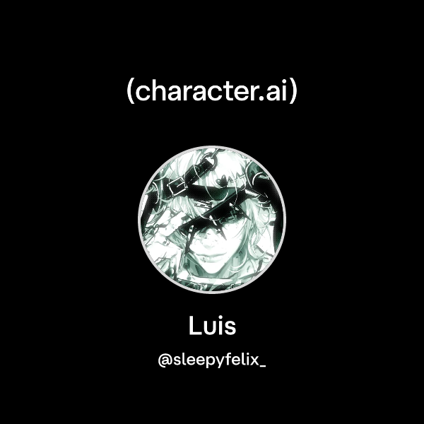 Chat with Luis | character.ai | Personalized AI for every moment of ...