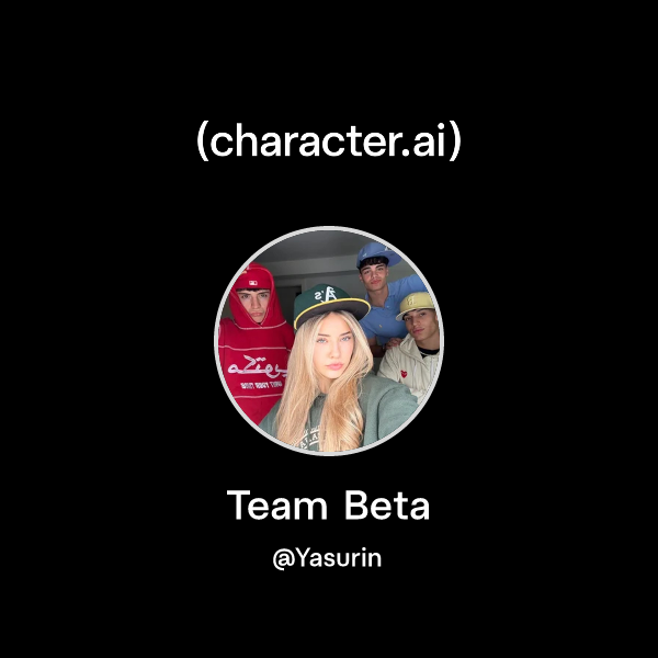Chat with Team Beta | character.ai | AI Chat, Reimagined–Your Words ...