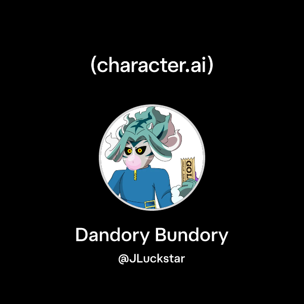 Chat with Dandory Bundory | character.ai | AI Chat, Reimagined–Your ...
