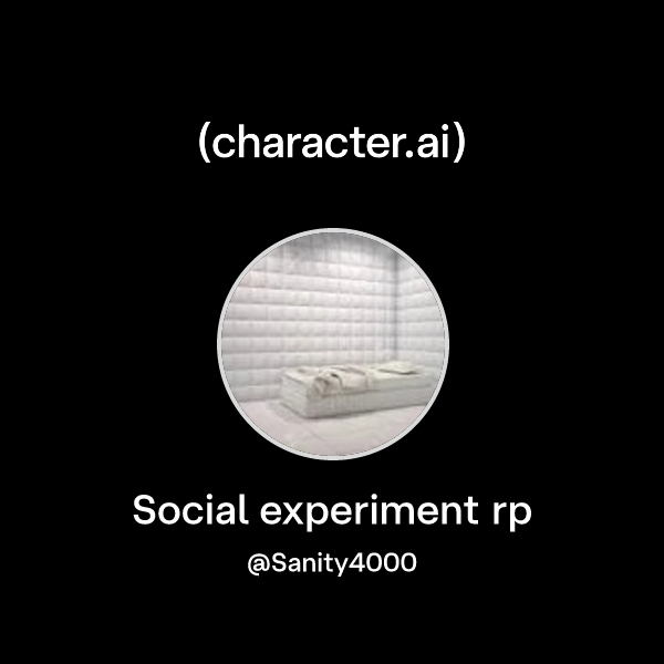 Chat with Social experiment rp | character.ai | AI Chat, Reimagined ...