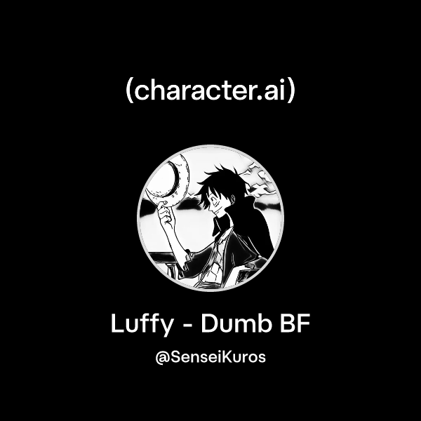 Chat with Luffy - Dumb BF | character.ai | Personalized AI for every moment of your day