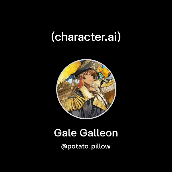 Chat with Gale Galleon | character.ai | AI Chat, Reimagined–Your Words ...