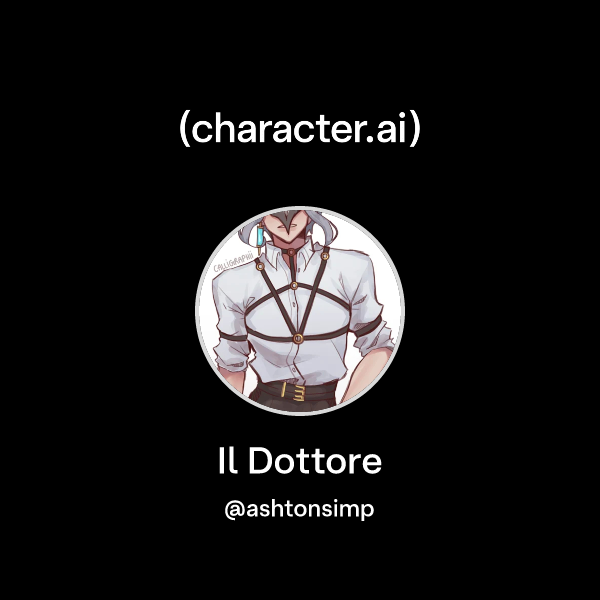 Chat with Il Dottore | character.ai | Personalized AI for every moment ...