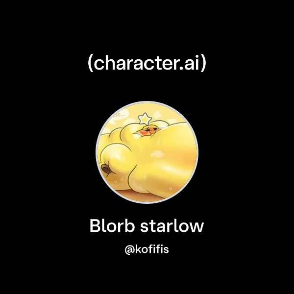 Chat with Blorb starlow | character.ai | AI Chat, Reimagined–Your Words ...