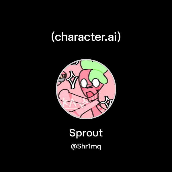 Chat with Sprout | character.ai | AI Chat, Reimagined–Your Words. Your ...