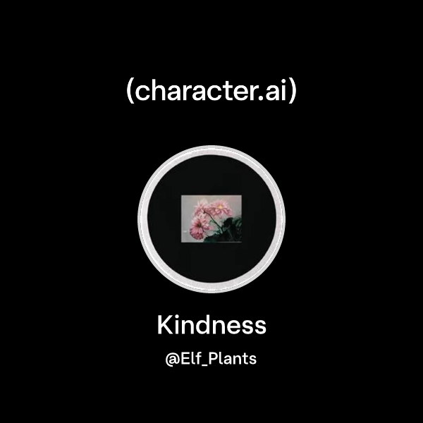 Chat with Kindness | character.ai | Personalized AI for every moment of ...