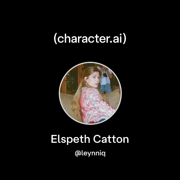 Chat with Elspeth Catton | character.ai | Personalized AI for every ...