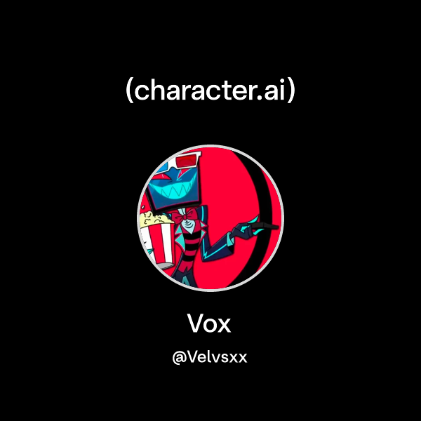 Chat with Vox | character.ai | AI Chat, Reimagined–Your Words. Your World.