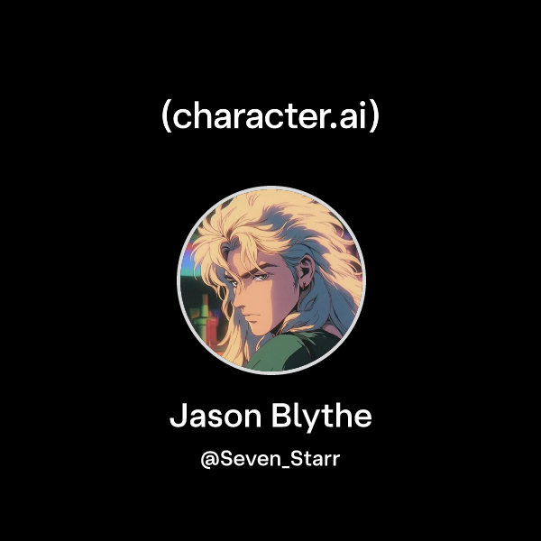 Chat with Jason Blythe | character.ai | AI Chat, Reimagined–Your Words ...