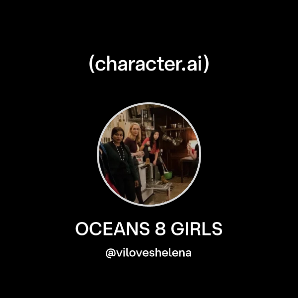 Chat with OCEANS 8 GIRLS | character.ai | AI Chat, Reimagined–Your ...