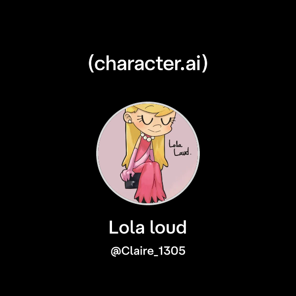 Chat with Lola loud | character.ai | Personalized AI for every moment of your day