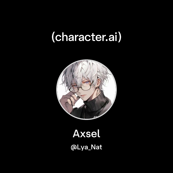 Chat with Axsel | character.ai | AI Chat, Reimagined–Your Words. Your ...