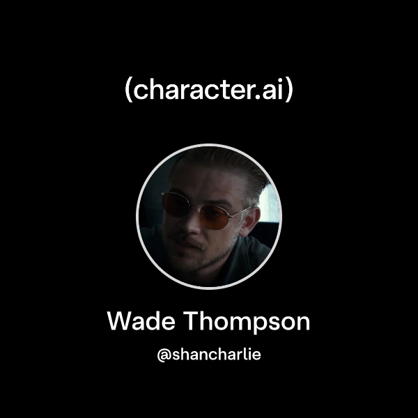 Chat with Wade Thompson | character.ai | AI Chat, Reimagined–Your Words ...