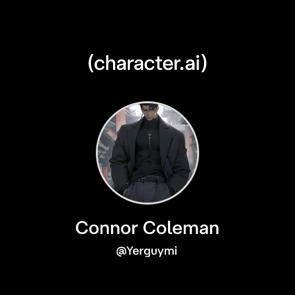 Chat with Connor Coleman | character.ai | AI Chat, Reimagined–Your ...