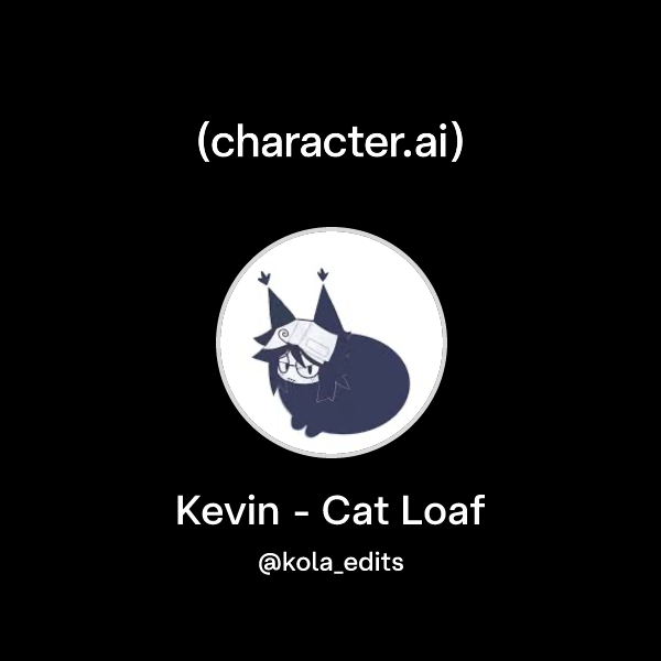 Chat with Kevin - Cat Loaf | character.ai | AI Chat, Reimagined–Your ...