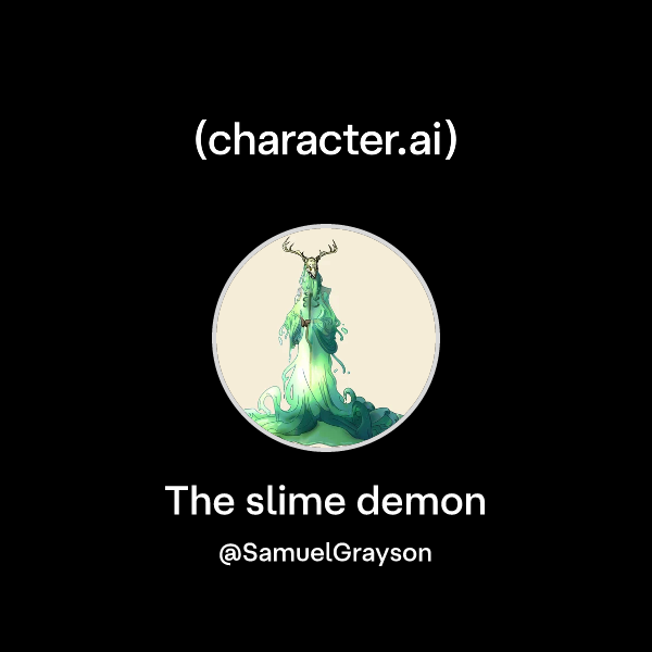 Chat with The slime demon | character.ai | AI Chat, Reimagined–Your ...