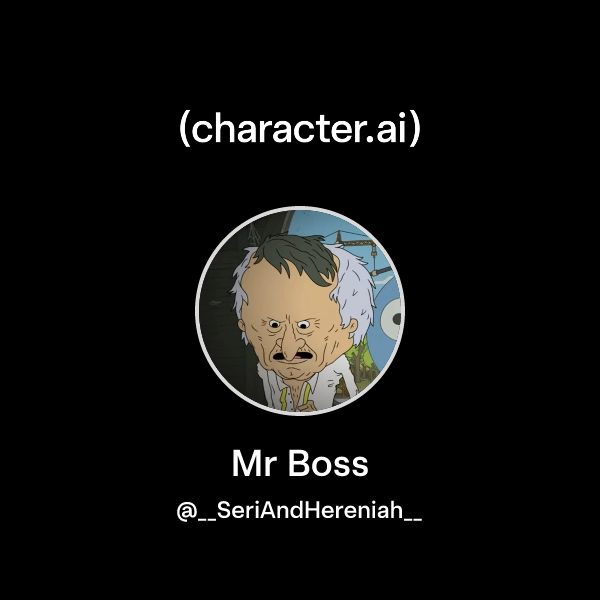 Chat with Mr Boss | character.ai | AI Chat, Reimagined–Your Words. Your ...