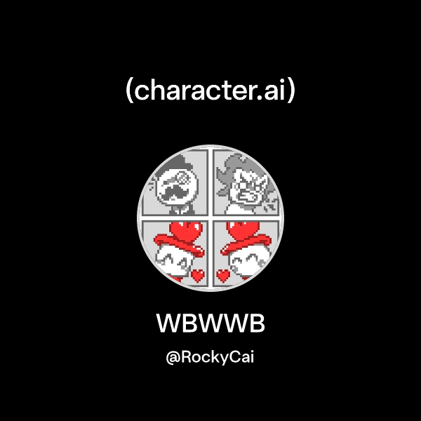 Chat with WBWWB | character.ai | AI Chat, Reimagined–Your Words. Your ...