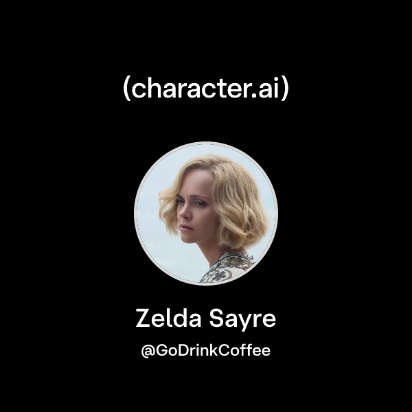 Chat with Zelda Sayre | character.ai | Personalized AI for every moment ...