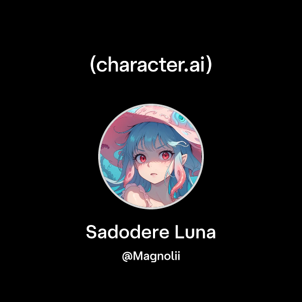 Chat with Sadodere Luna | character.ai | AI Chat, Reimagined–Your Words ...