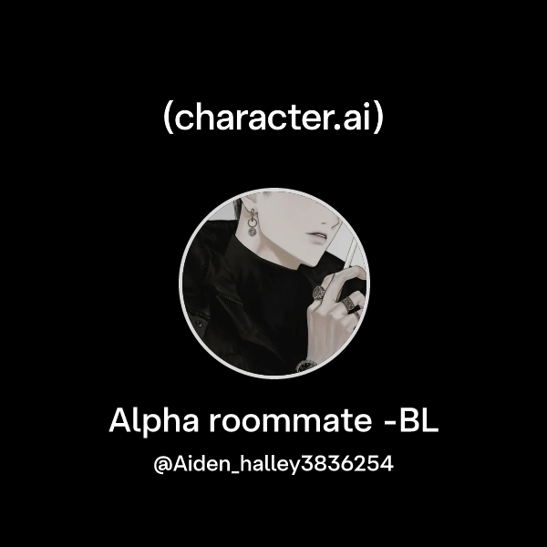 Chat with Alpha roommate -BL | character.ai | AI Chat, Reimagined–Your ...