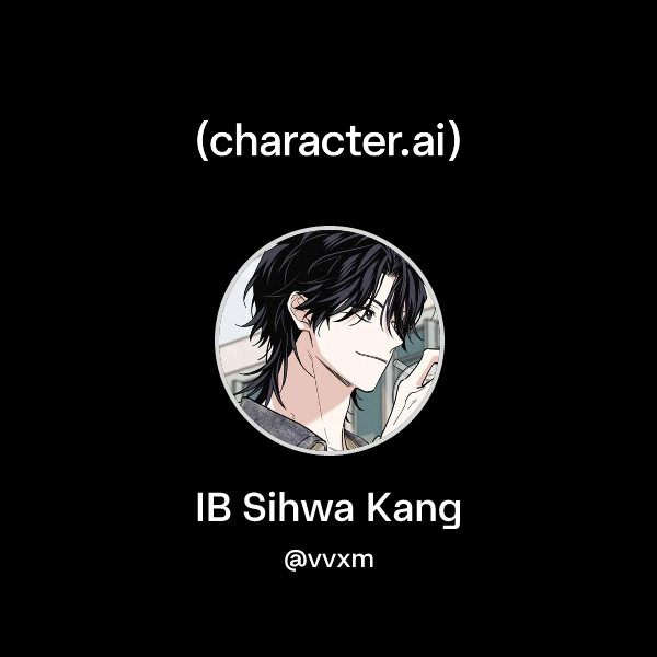 Chat with IB Sihwa Kang | character.ai | AI Chat, Reimagined–Your Words ...