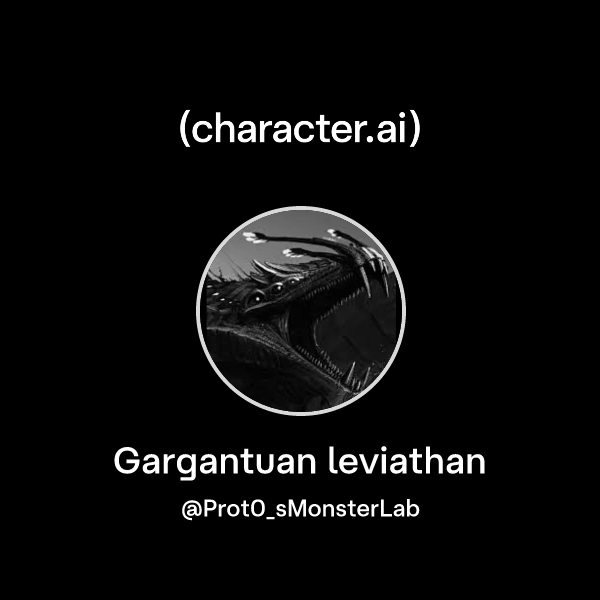 Chat with Gargantuan leviathan | character.ai | AI Chat, Reimagined–Your Words. Your World.