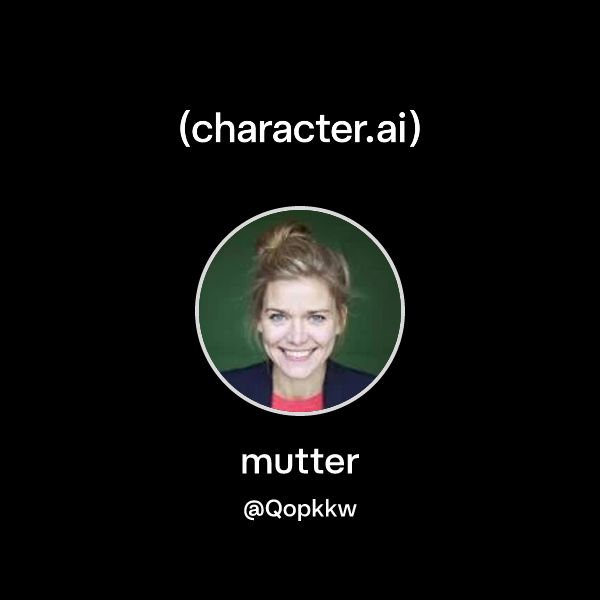Chat with mutter | character.ai | AI Chat, Reimagined–Your Words. Your ...