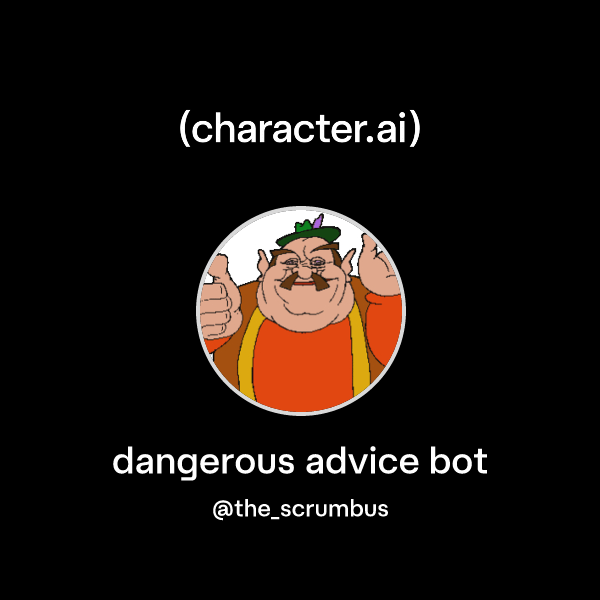 Chat with dangerous advice bot | character.ai | AI Chat, Reimagined ...