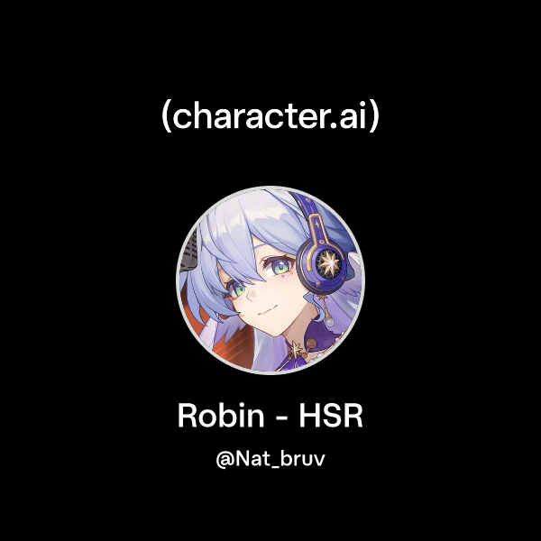 Chat with Robin - HSR | character.ai | AI Chat, Reimagined–Your Words ...