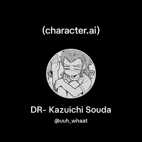 Chat with DR- Kazuichi Souda | character.ai | AI Chat, Reimagined–Your ...